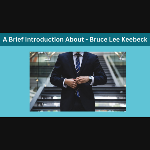 A Brief Introduction About - Bruce Lee Keebeck
