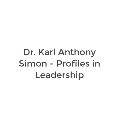 Dr. Karl Anthony Simon - Profiles in Leadership