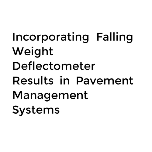 Incorporating Falling Weight Deflectometer Results in Pavement ...