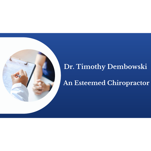 Dr. Timothy Dembowski - An Esteemed Chiropractor