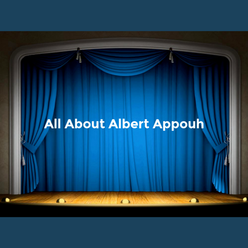 About Passion and Philosophies of Albert Appouh