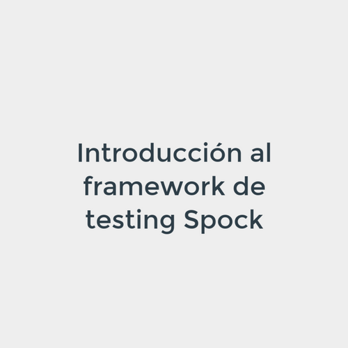 Introducción al framework de testing Spock