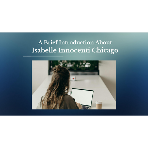 A Brief Introduction About Isabelle Innocenti Chicago