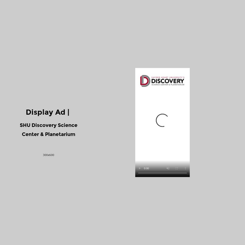 SHU Discovery Science Center & Planetarium July 2023 | Display Ad