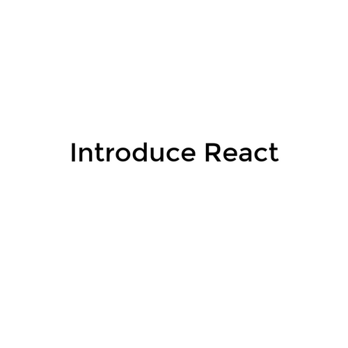 Introduce React