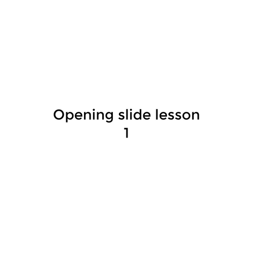 Opening slide lesson 1