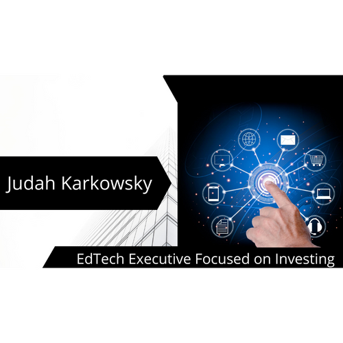 Judah Karkowsky - EdTech Executive Focused on Investing