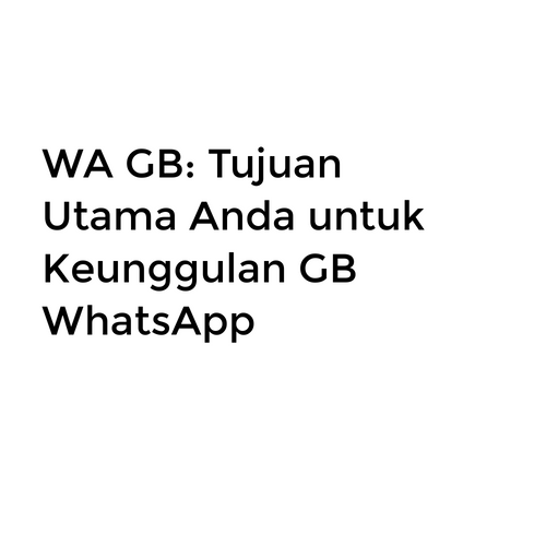 WA GB Download APK Asli Terbaru (Anti-Ban) ( Mei, 2024 )
