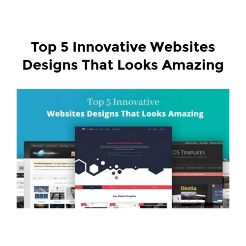 Top 5 Innovative Websites Designs That Looks Amazing