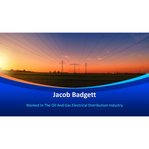 Jacob Badgett - Worked In The Oil And Gas Electrical Distribution Industry