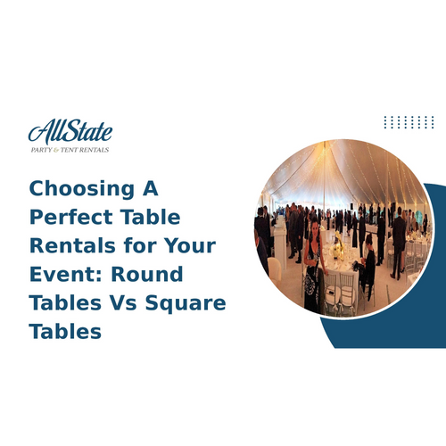 Choosing A Perfect Table Rentals for Your Event: Round Tables Vs Square Tables