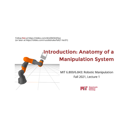 Lecture 1: Anatomy of a Manipulation System