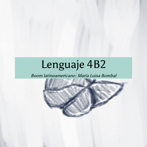 2023-1. Lenguaje 4B2. Boom Latinoamericano: María Luisa Bombal.