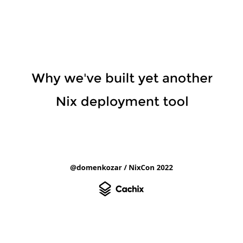 Why we've built yet another Nix deployment tool