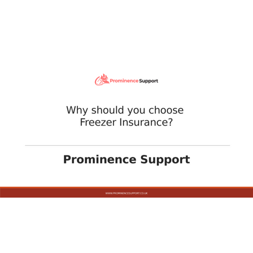 Why should you choose Freezer Insurance with Prominence Support