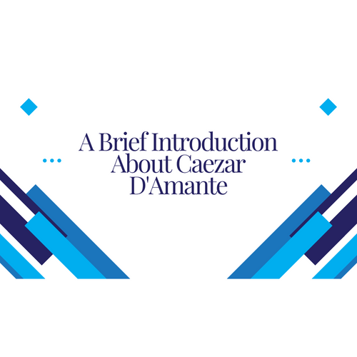 A Brief Introduction About Caezar D'Amante