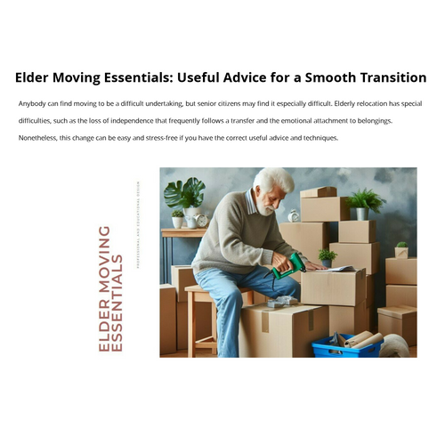Elder Moving Essentials: Useful Advice for a Smooth Transition