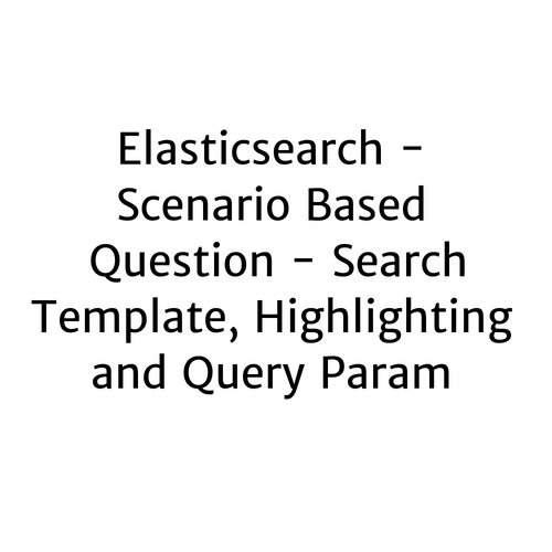 Elasticsearch-Scenario-Based-Question-Search-Template
