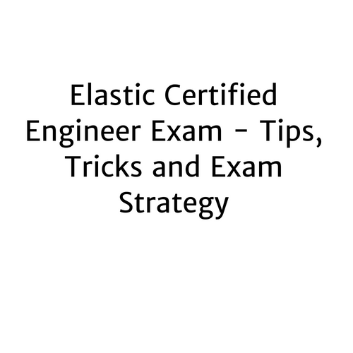 Elasticsearch-Certified-Engineer-Tips-Tricks-Exam-Strategy Elasticsearch-Certified-Engineer-Tips-Tricks-Exam-Strategy