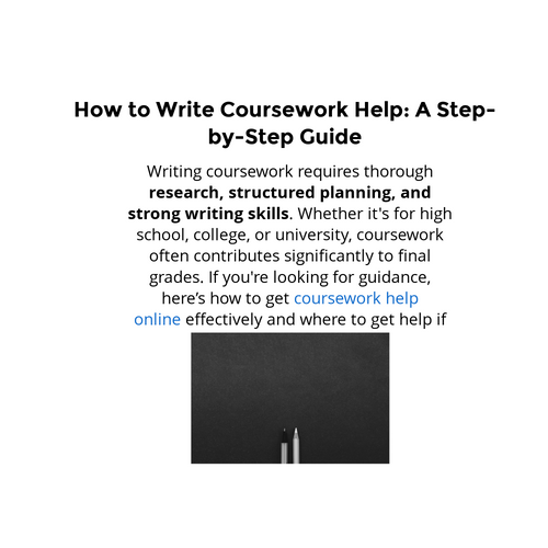 Copy of How to Write Coursework Help: A Step-by-Step Guide