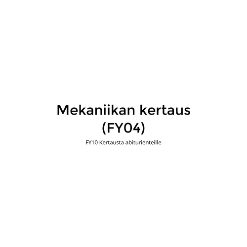 Mekaniikan kertaus (FY04)