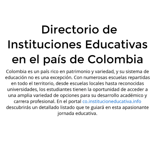 Directorio de Instituciones Educativas en el país de Colombia
