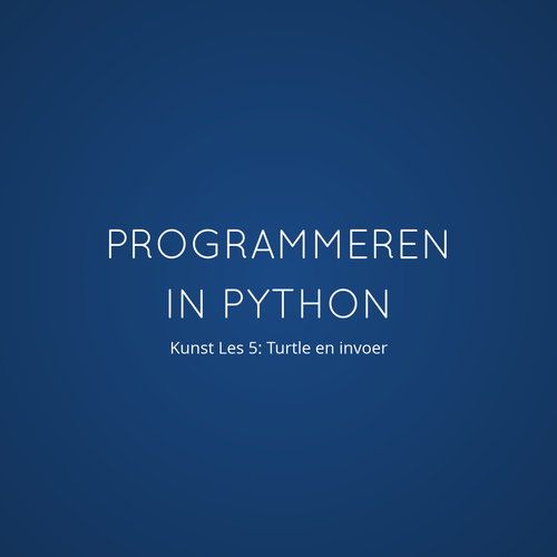 Python in de klas - Module 2 - Les 5