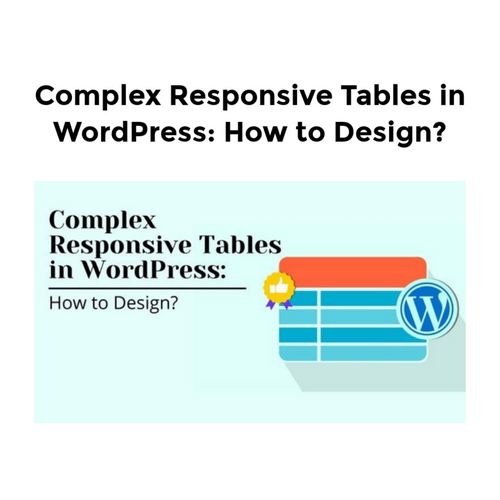 Complex Responsive Tables in WordPress: How to Design?