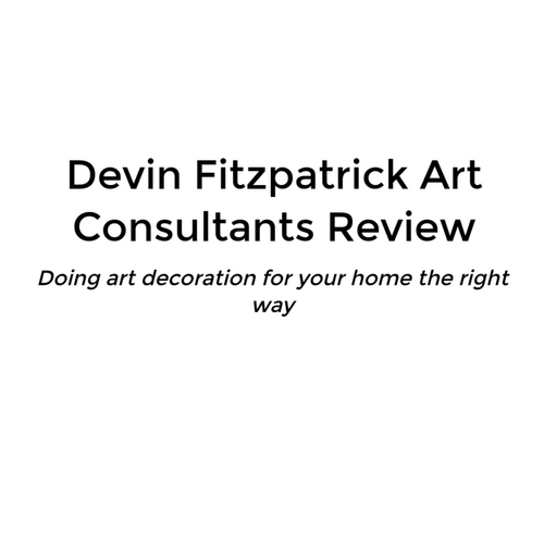 Devin Fitzpatrick Art Consultants Review: Doing art decoration for your ...