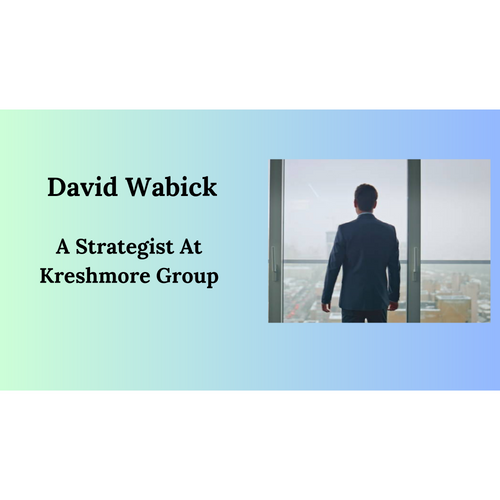 David Wabick - A Strategist At Kreshmore Group