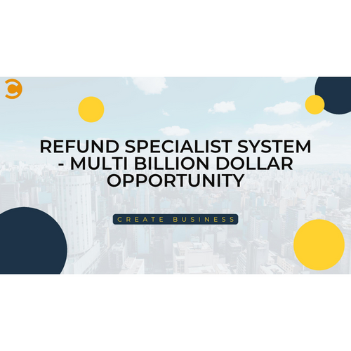 Refund Specialist System - Multi Billion Dollar Opportunity