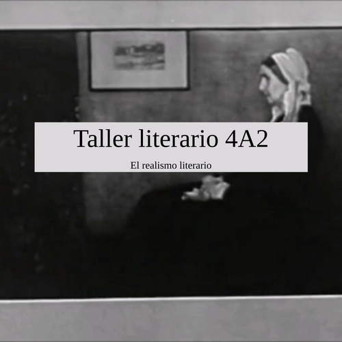 Taller literario 4A2. Realismo - verosimilitud