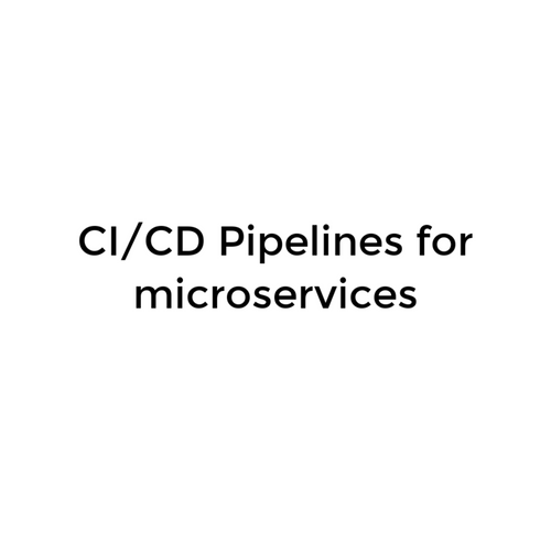 CI/CD Pipelines for microservices - WIP