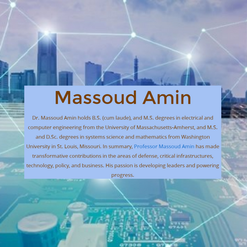 Massoud Amin Professor of Electric and Computer Engineering