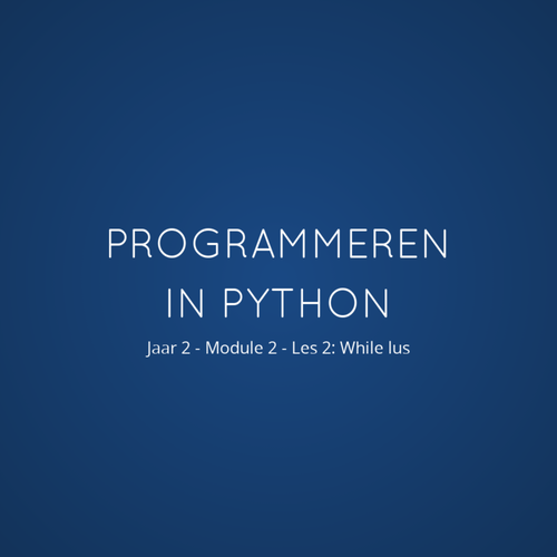 Python Klas 2 - Module 2 - Les 2