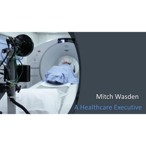 Mitch Wasden Executive Roles in the Healthcare Industry
