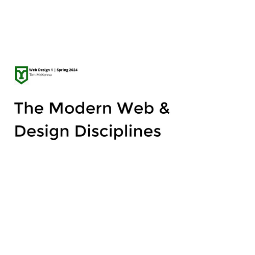 YCP Class 3 - The Modern Web & Design Disciplines
