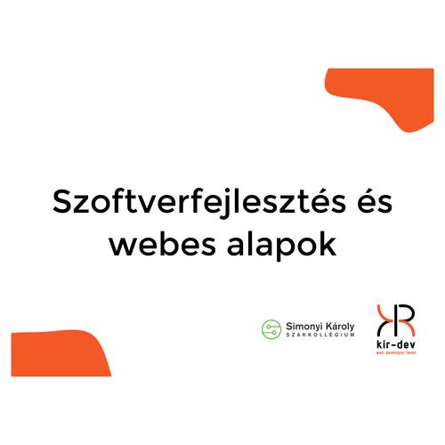 Szoftverfejlesztés és webes alapok