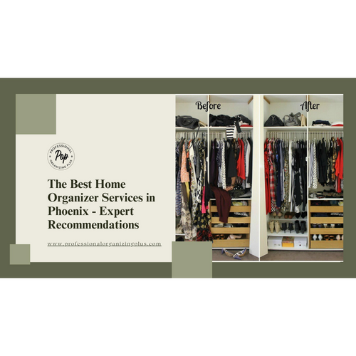 The Best Home Organizer Services in Phoenix - Expert Recommendations