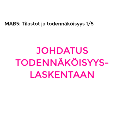 MAB5: Tilastot ja todennäköisyys 2/3