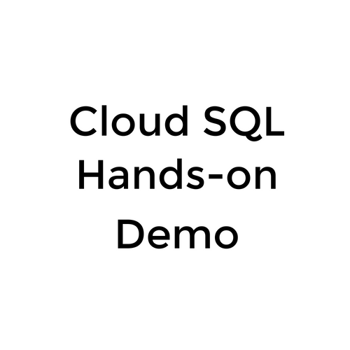 Cloud SQL Hands-on Demo