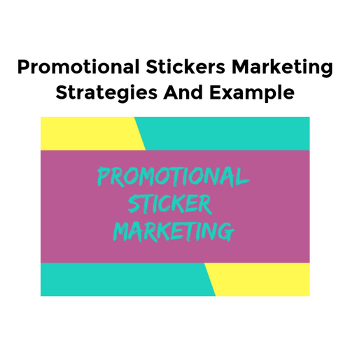 Promotional Stickers Marketing Strategies And Example