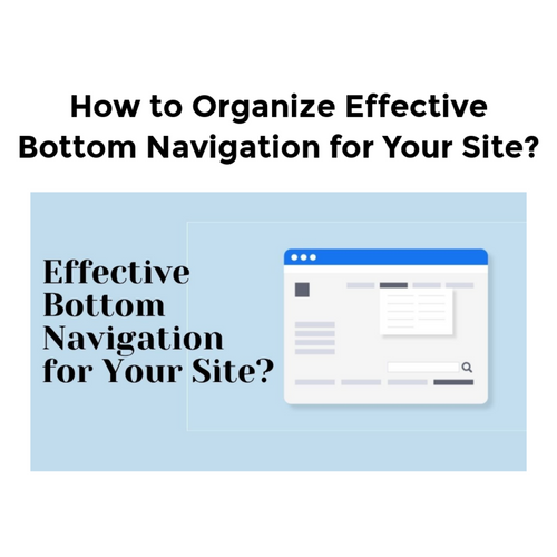 How to Organize Effective Bottom Navigation for Your Site?
