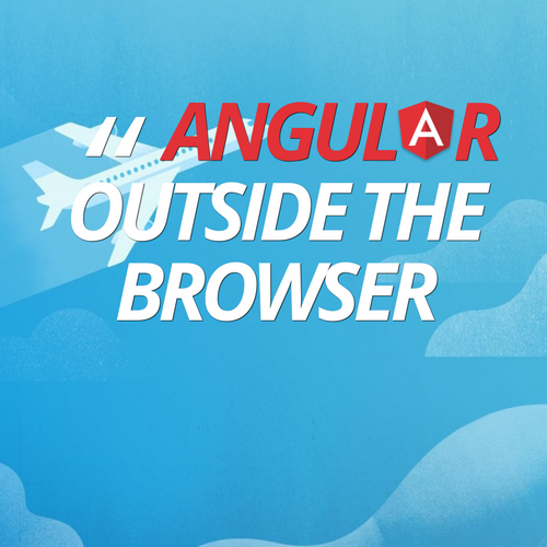 Angular outside the browser