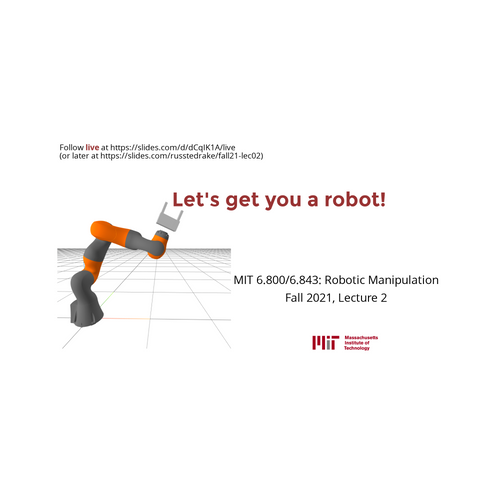 Lecture 2: Let's get you a robot!