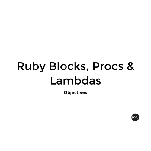 Ruby Blocks, Procs & Lambda
