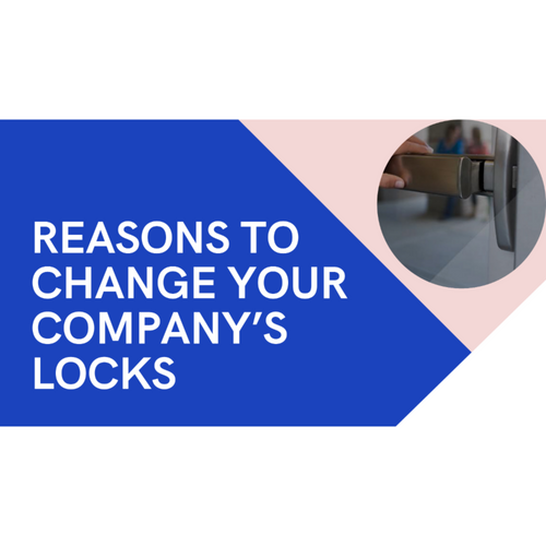 Reasons to Change Your Company’s Locks