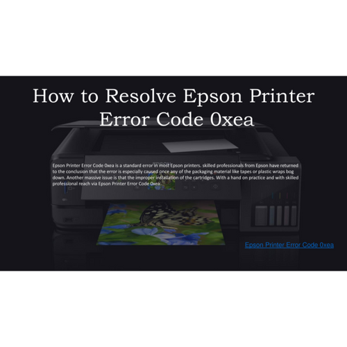 How to Resolve Epson Printer Error Code 0xea