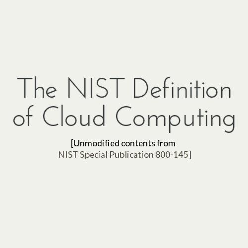 The NIST Definition of Cloud Computing