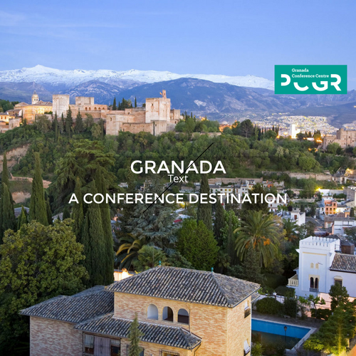 GRANADA, DESTINATION FOR YOUR NEXT CONFERENCE